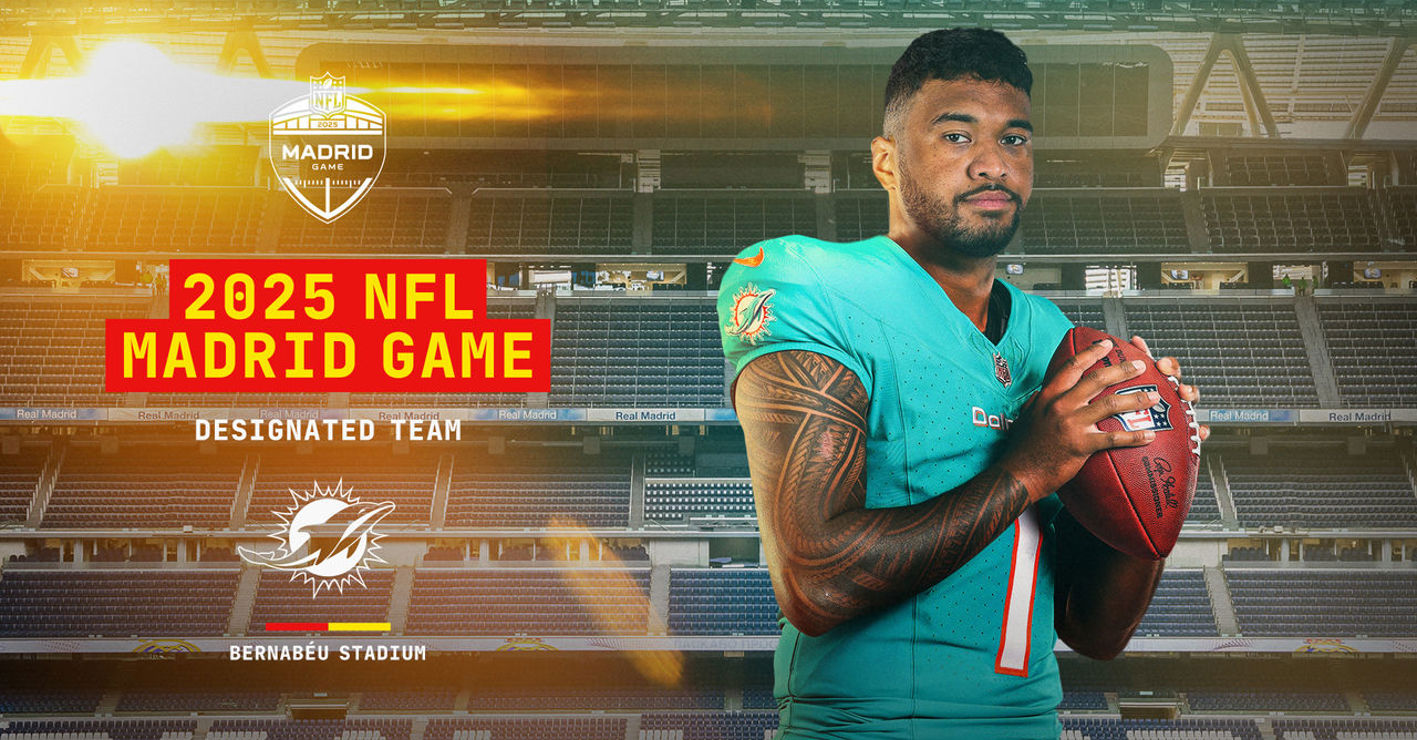 Miami Dolphins Announced as Designated Team for 2025 NFL Madrid Game | NFL Football Operations